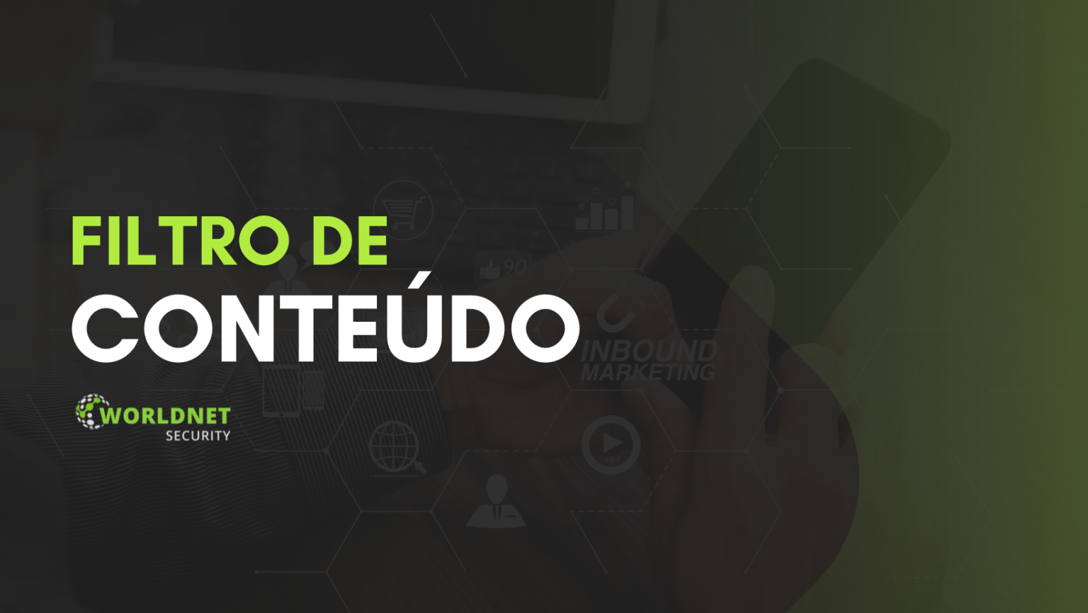 FILTRO DE CONTEÚDO – WorldNet